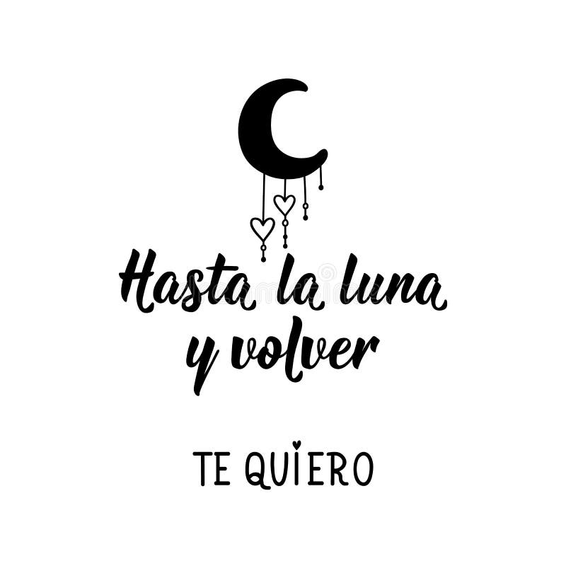 To The Moon And Back I Love You In Spanish Lettering Ink
