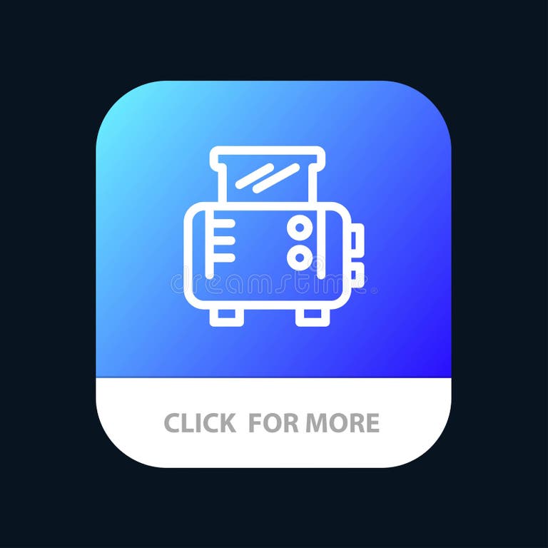Toast, Toast Machine, Toaster Mobile App Button. Android and IOS Line ...