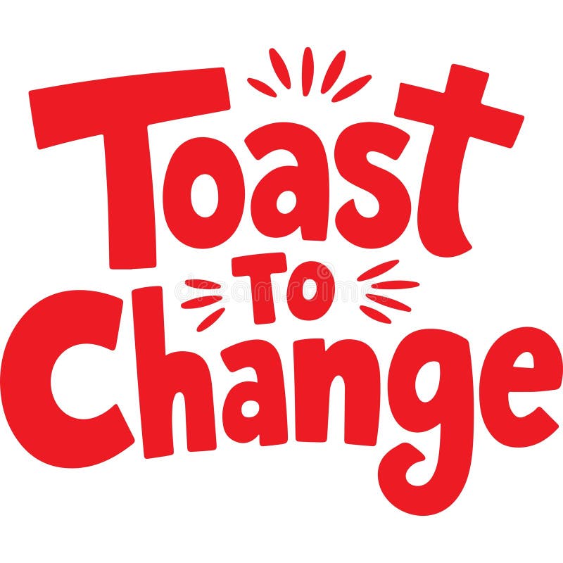 Toast To Positive Change Graphic Stock Vector - Illustration of social ...