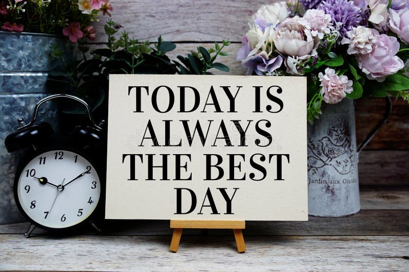 Today is always the Best Day Motivational and Inspirational Quotes ...