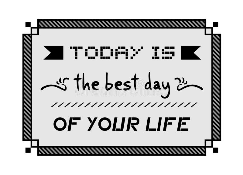 Today is the Best Day of Your Life Message Stock Vector - Illustration ...