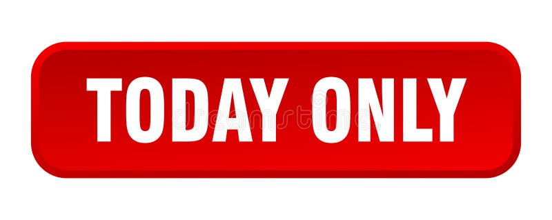 Today only Button. Today only Square 3d Push Button Stock Vector ...