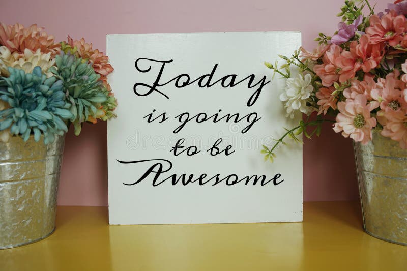 Today is Going To Be Awesome Text Message Motivational and Inspiration ...