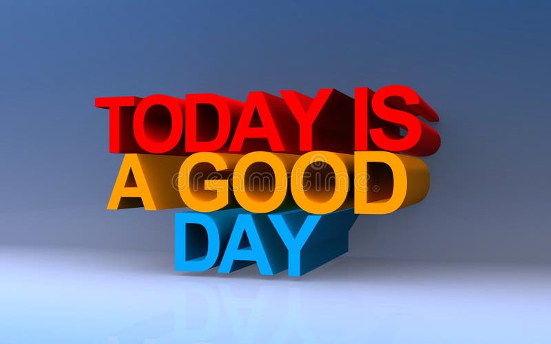 Today is a Good Day on Blue Stock Illustration - Illustration of ...