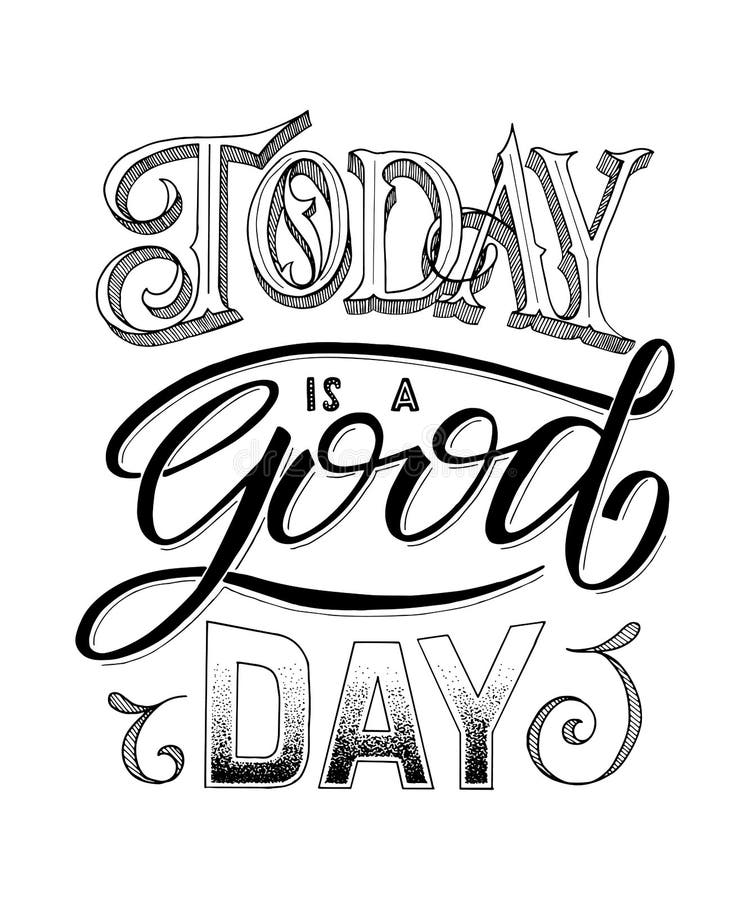 Today is a Good Day Lettering Qoute Stock Vector - Illustration of ...