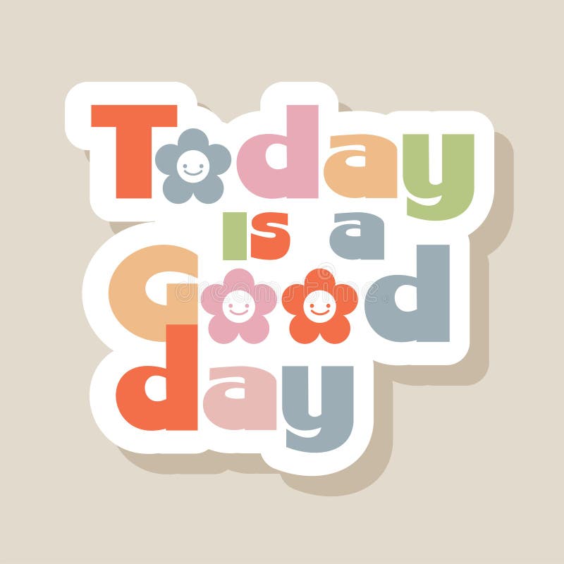 Today is a Good Day Retro Typography Stock Vector - Illustration of ...
