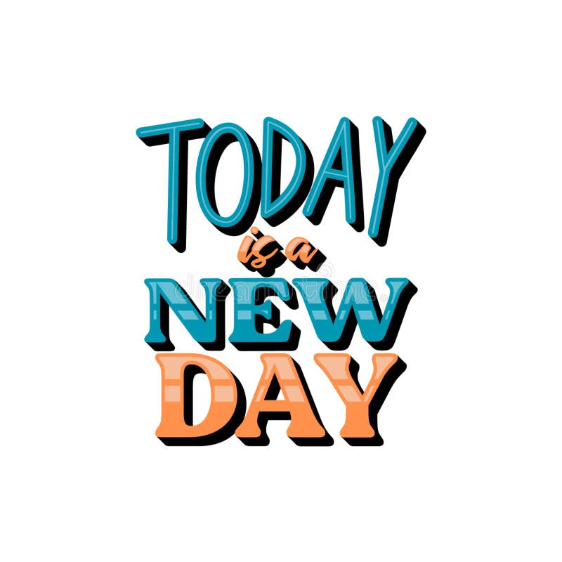 Today is a new day stock illustration. Illustration of message - 274266376