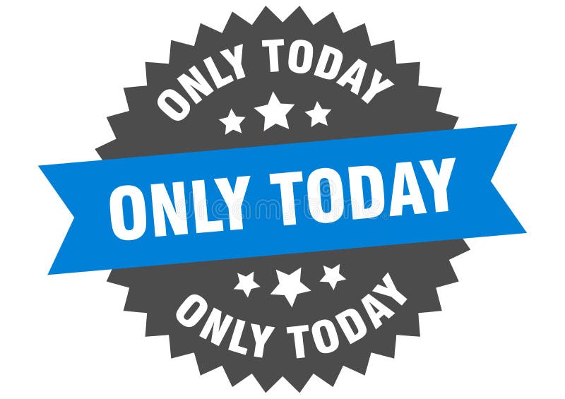 Only Today Sign. only Today Circular Band Label. only Today Sticker ...