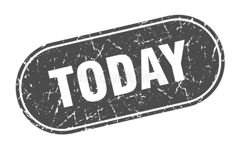 Today Sign. Today Grunge Stamp Stock Vector - Illustration of grungy ...