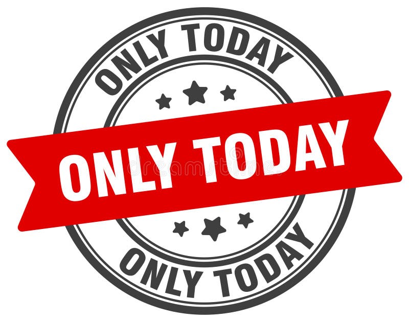 Only Today Stamp. only Today Label on Transparent Background. Round ...
