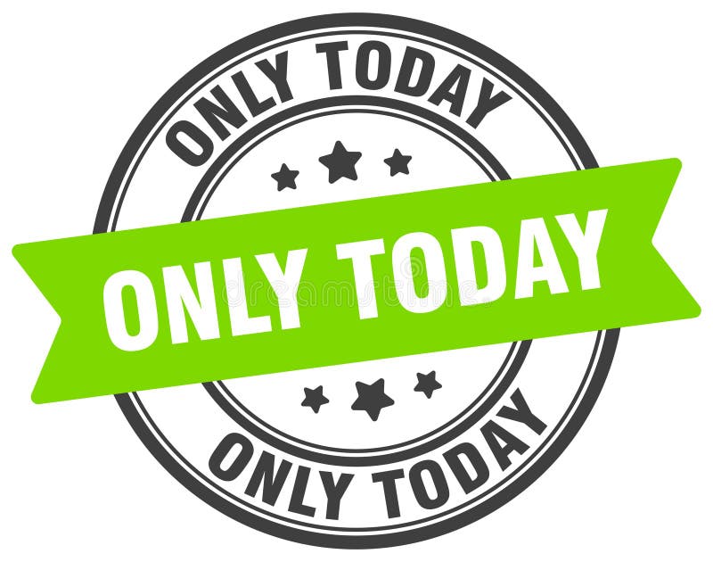 Only Today Stamp. only Today Label on Transparent Background. Round ...