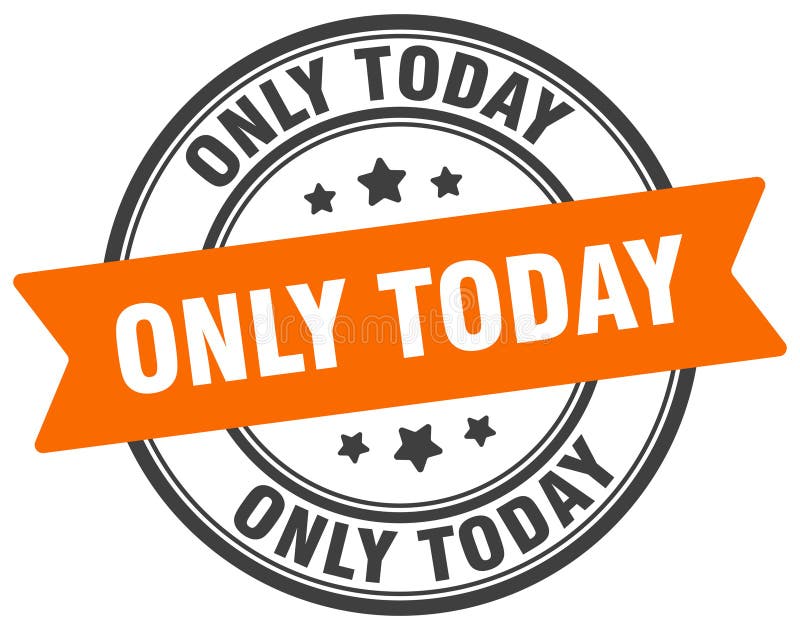 Only Today Stamp. only Today Label on Transparent Background. Round ...