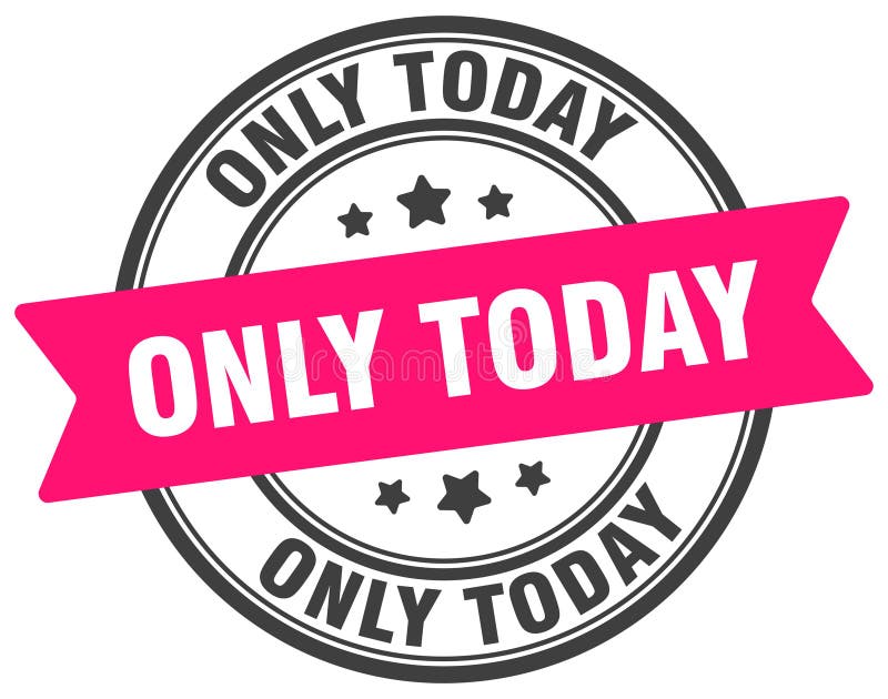 Only Today Stamp. only Today Label on Transparent Background. Round ...