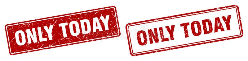 Only Today Stamp Set. only Today Square Grunge Sign Stock Vector ...