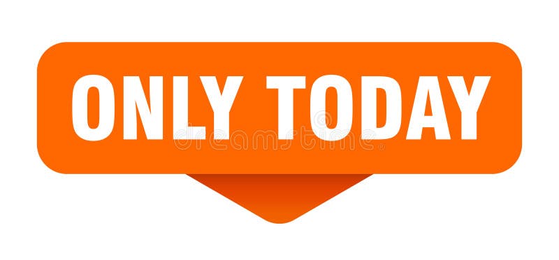 Only Today Sticker. only Today Sign on Transparent Background Stock ...