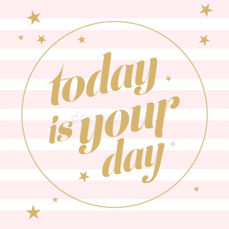 Today Is Your Day. Hand Written Lettering Modern Vector Stock ...