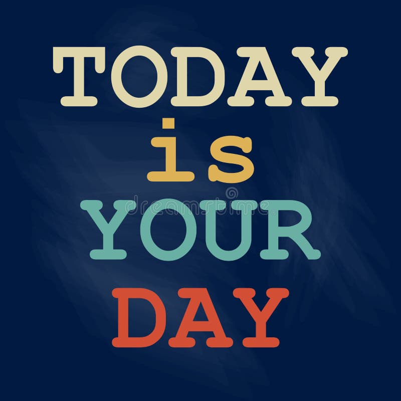Today is Your Day Poster Design Vector Illustration Stock Vector ...