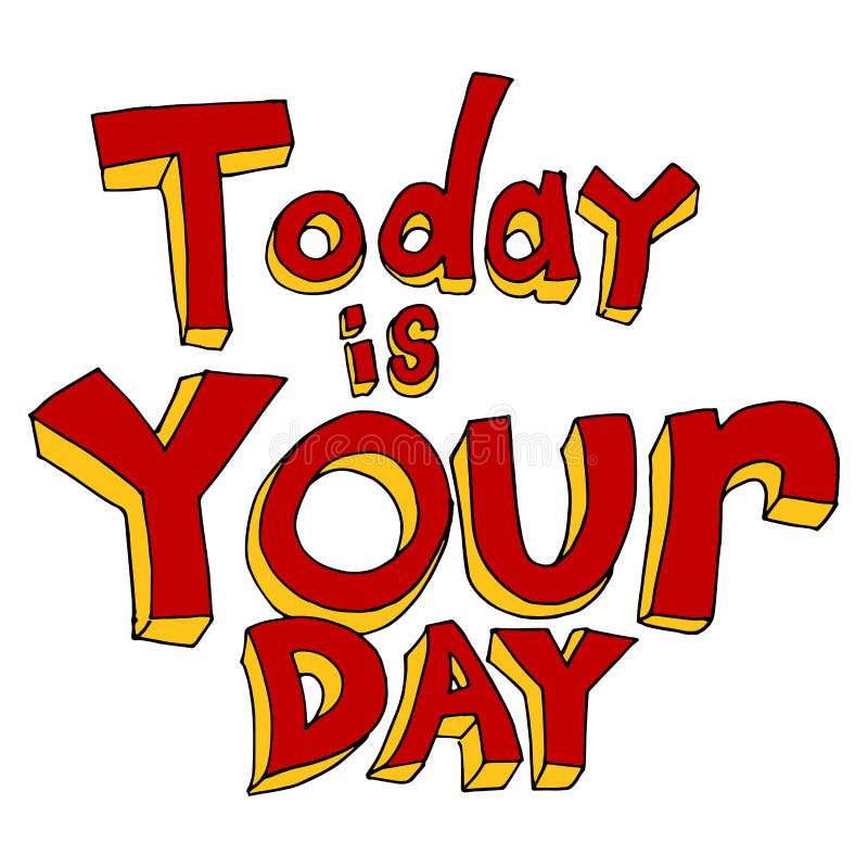 Today is Your Day Text Writing Message Stock Illustration ...