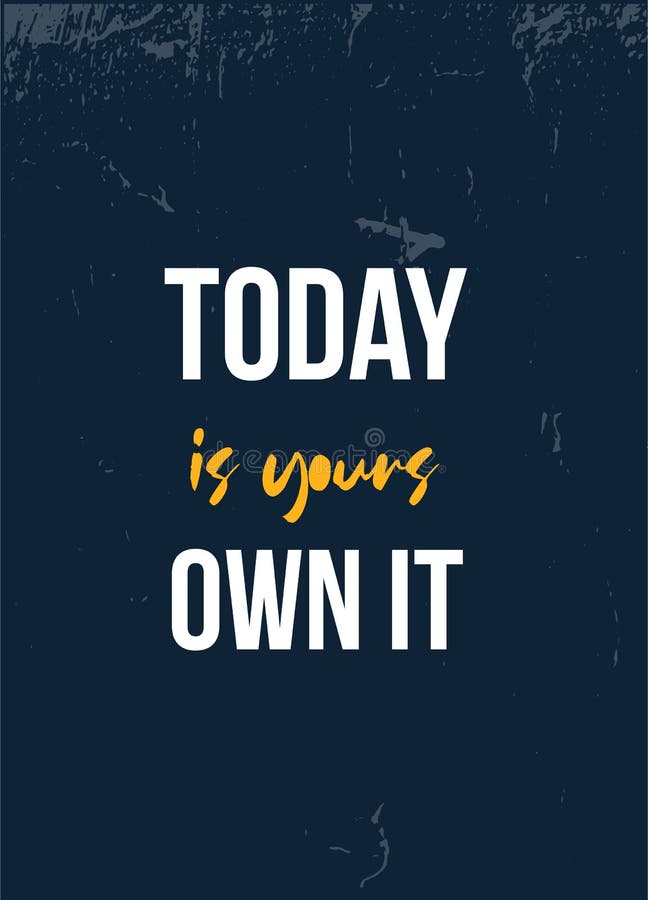 Today is Yours Own it. Creative Vector Background Concept. Workout ...