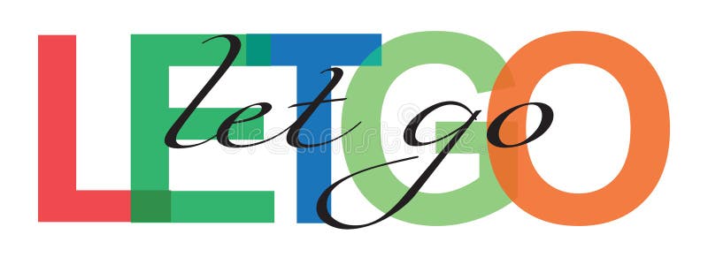 Let go letters stock illustration. Illustration of motto - 218094396