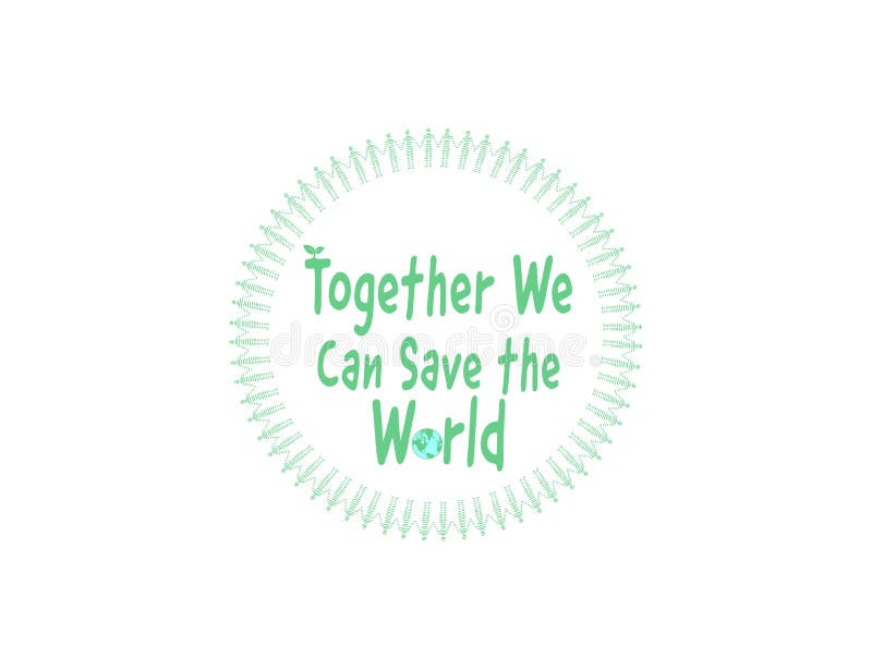 Together we Can Save the World Text with Figures Standing Hand in Hand ...