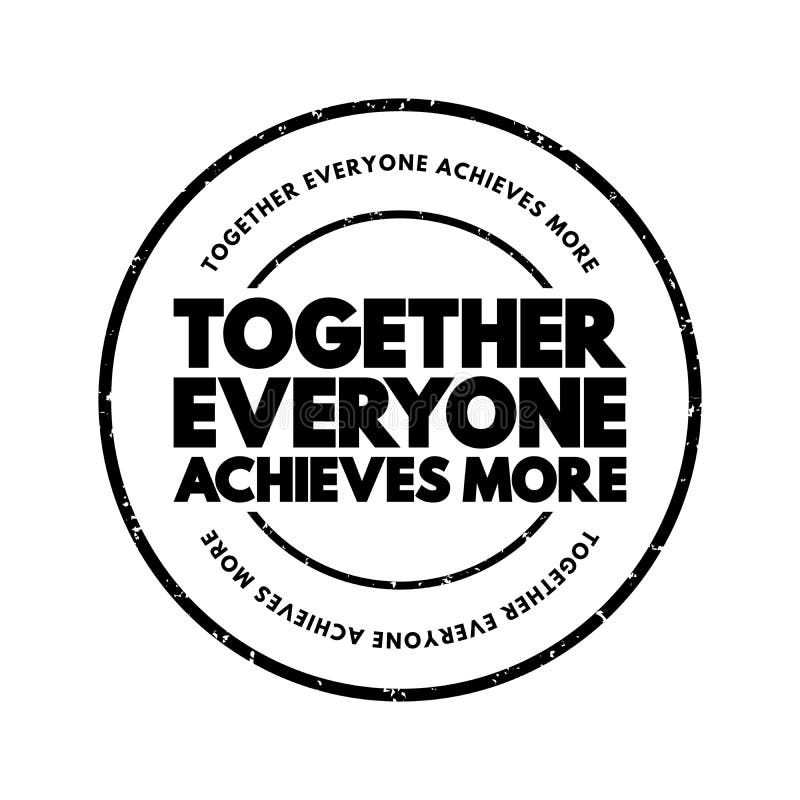 Together Everyone Achieves More Text Stamp, Concept Background Stock ...