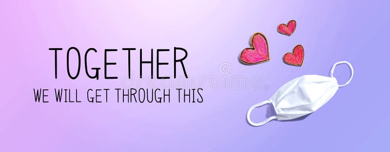 Together we Will Get through this Message with Face Mask and Heart ...