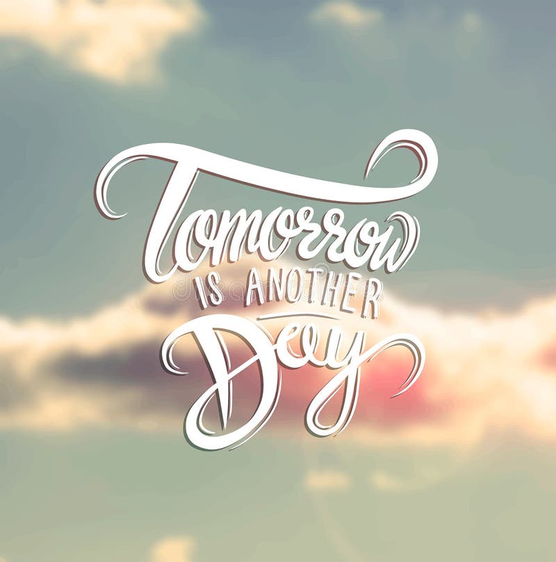 Tomorrow is another day stock illustration. Illustration of quote ...