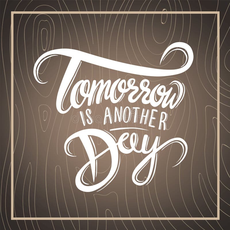 Tomorrow is another day stock illustration. Illustration of quote ...