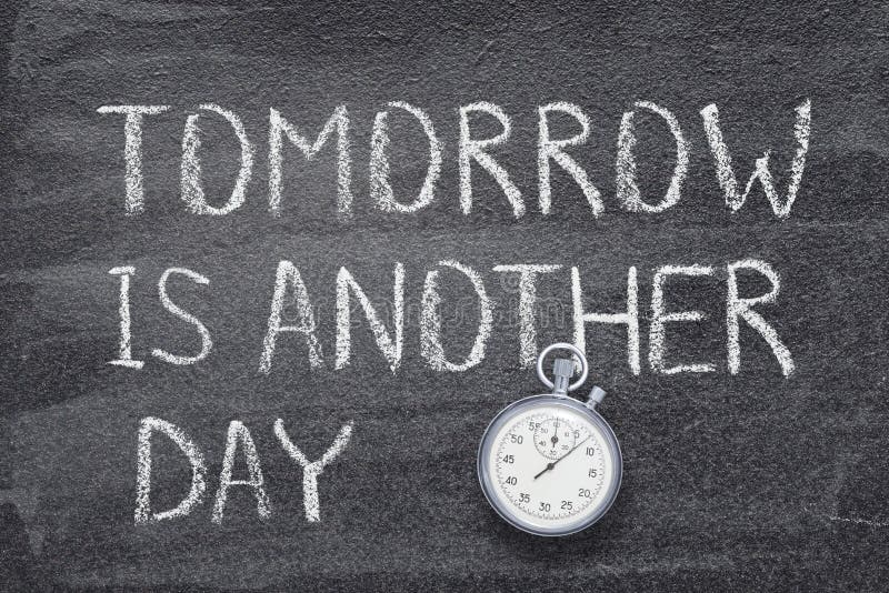 Tomorrow is another watch stock image. Image of moment - 214404281