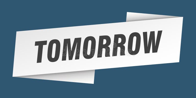 Tomorrow Banner. Tomorrow Speech Bubble Label Set Stock Vector ...