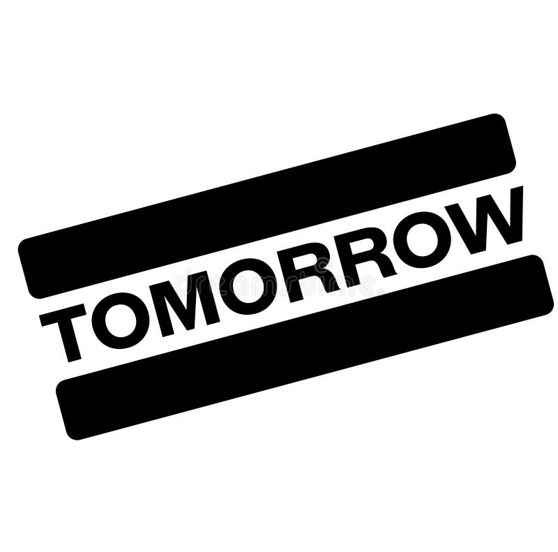 Tomorrow Stamp Rubber Grunge Stock Vector - Illustration of isolated ...