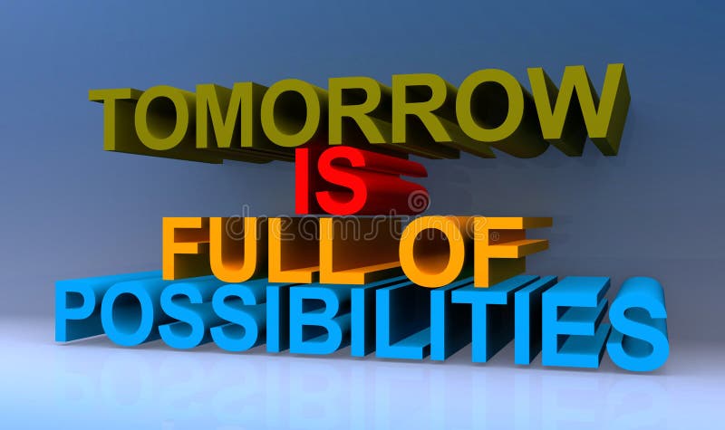 Tomorrow is Full of Possibilities on Blue Stock Illustration ...
