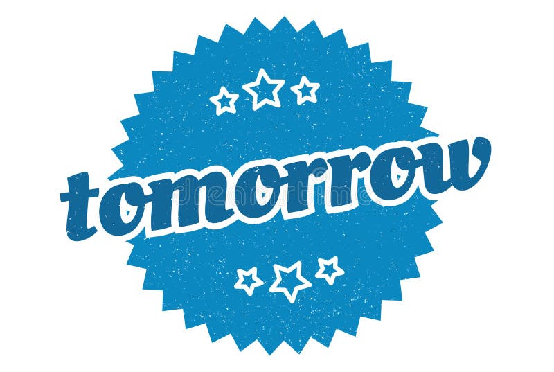 Tomorrow Sign. Tomorrow Vintage Retro Label Stock Vector - Illustration ...