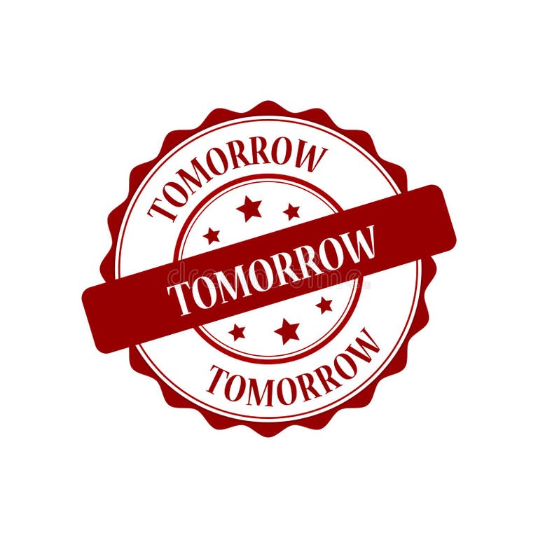 Tomorrow Stamp Illustration Stock Vector - Illustration of vector, seal ...