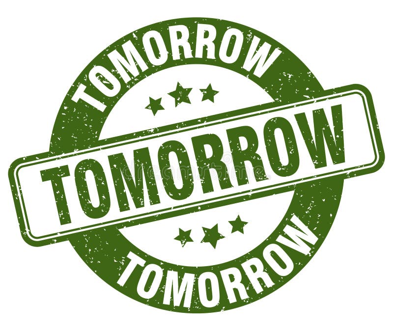 Tomorrow Stamp. Tomorrow Label. Round Grunge Sign Stock Vector ...