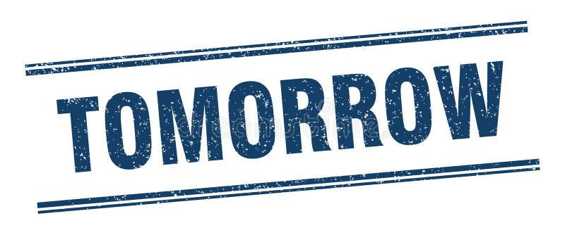 Tomorrow Stamp. Tomorrow Square Grunge Sign Stock Vector - Illustration ...