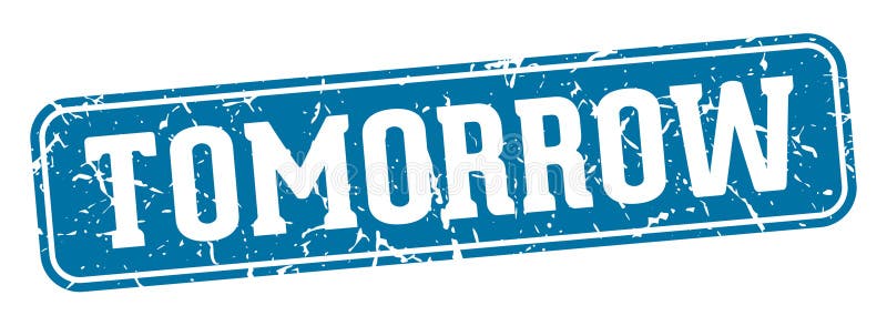 Tomorrow Rectangular Sign. Tomorrow Stamp Stock Vector - Illustration ...