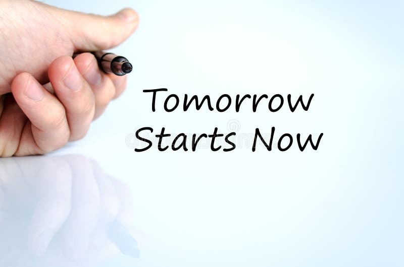 Tomorrow Starts Now Text Concept Stock Photo - Image of goal, change ...