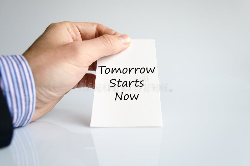 Tomorrow Starts Now Text Concept Stock Image - Image of test ...