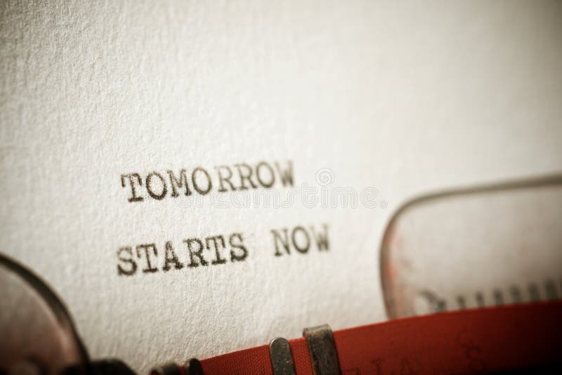 Tomorrow starts now stock photo. Image of coaching, strategy - 269409030