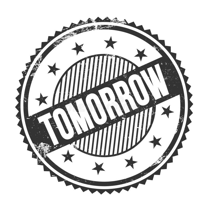 TOMORROW Text Written on Black Grungy Round Stamp Stock Illustration ...