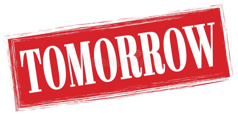TOMORROW Text Written on Red Stamp Sign Stock Illustration ...