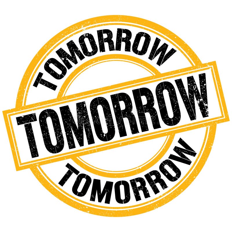 TOMORROW Text on Yellow-black Round Stamp Sign Stock Illustration ...