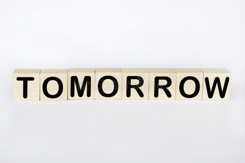 Tomorrow Word Written on Wood Blocks on Desk Stock Image - Image of ...