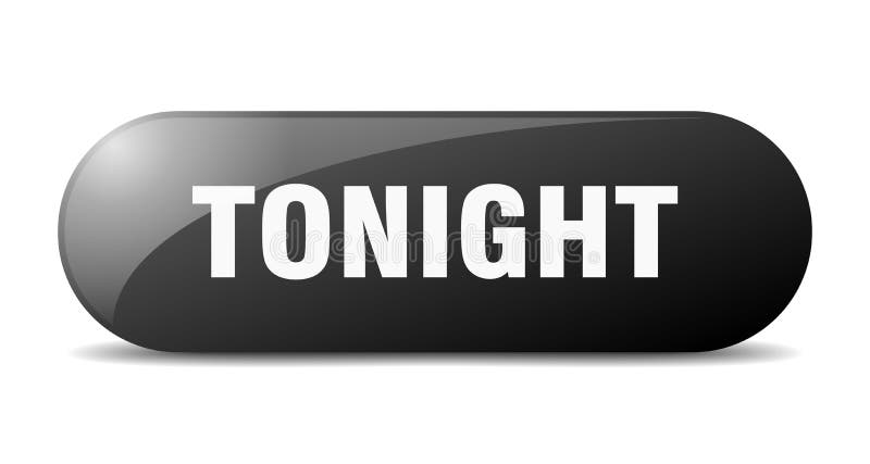 Tonight Button. Sticker. Banner. Rounded Glass Sign Stock Vector ...