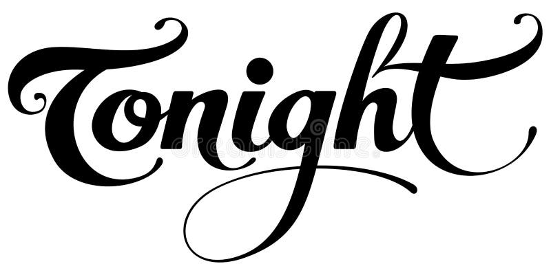 Tonight - Custom Calligraphy Text Stock Vector - Illustration of ...