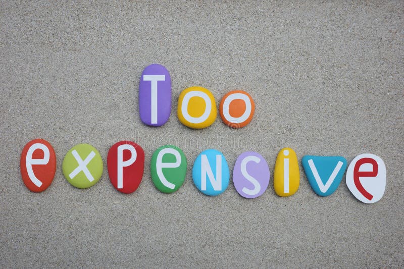 Too Expensive, Creative Slogan Composed with Stone Letters Over Beach ...