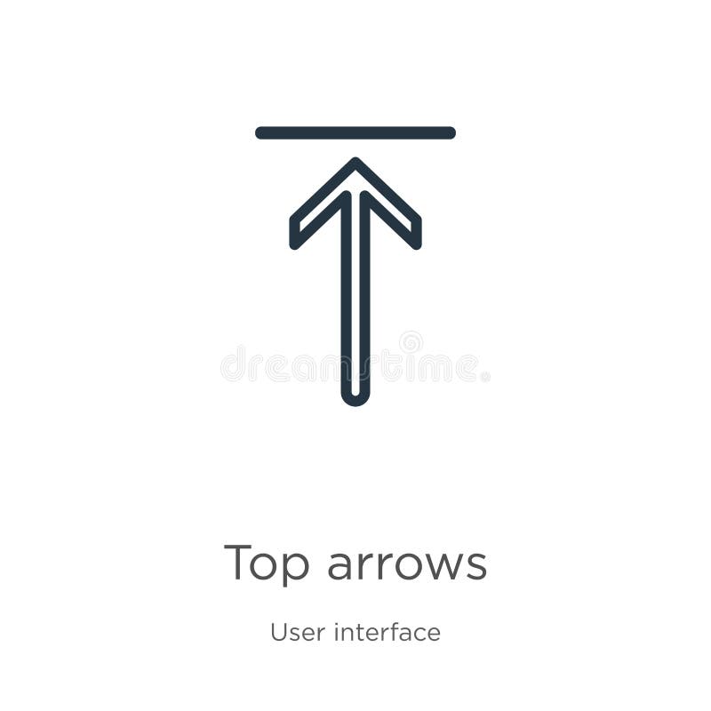 Top Arrows Icon. Thin Linear Top Arrows Outline Icon Isolated on White ...