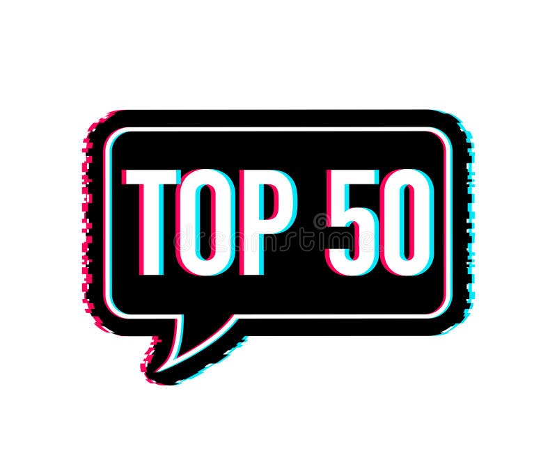 Top 50 - Top Fifty Vector Colorful Speech Bubble. Glitch Icon. Vector ...